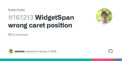 Widgetspan Wrong Caret Position · Issue 161213 · Flutterflutter · Github