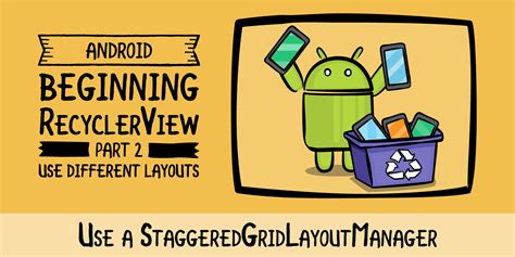 Beginning Recyclerview Episode 16 Use A Staggeredgridlayoutmanager Kodeco