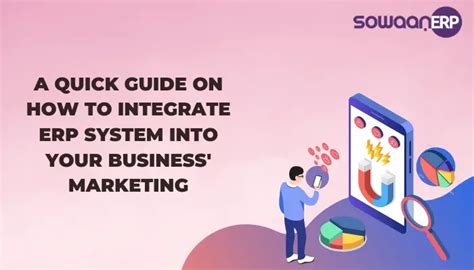 How To Integrate Erp System Into Your Business Marketing Sowaanerp