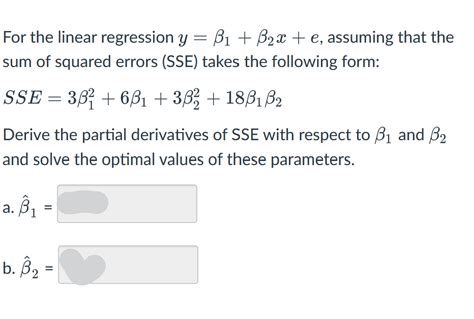 Solved For The Linear Regression Y β1 β2x E Assuming That