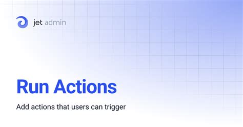 run actions user guide