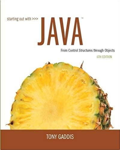 Starting Out With Java From Control Structures Through Data Structures 6th Edition