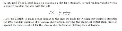 25 Pts Using Matlab Make A P P And 9 Q Plot For A Standard Normal