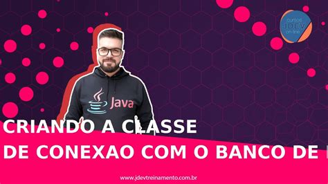 Criando A Classe De Conexao Com O Banco De Dados Connectionfactory