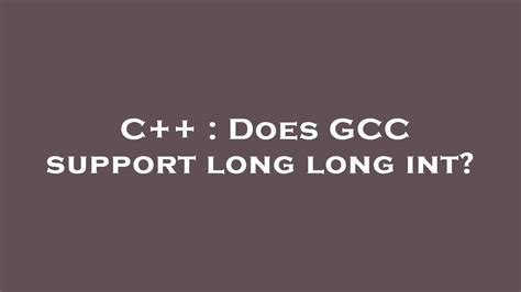 C Does Gcc Support Long Long Int Youtube