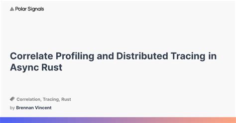 Correlate Profiling And Distributed Tracing In Async Rust