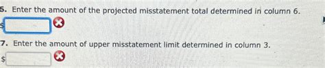 Solved Enter The Amount Of The Projected Misstatement Total