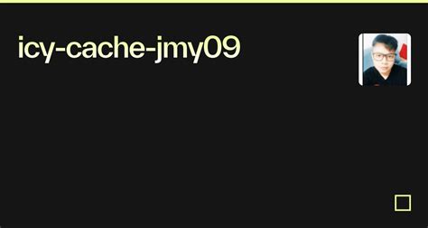 Icy Cache Jmy09 Codesandbox Icy Cache Jmy09 Codesandbox