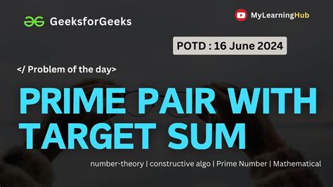 gfg potd prime pair with target sum using java 16 june 2024
