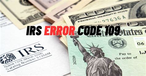 Irs Error Code 109 How To Fix 2024 Viraltalky