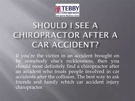 Ppt Should I See A Chiropractor After A Car Accident Tebby Clinic