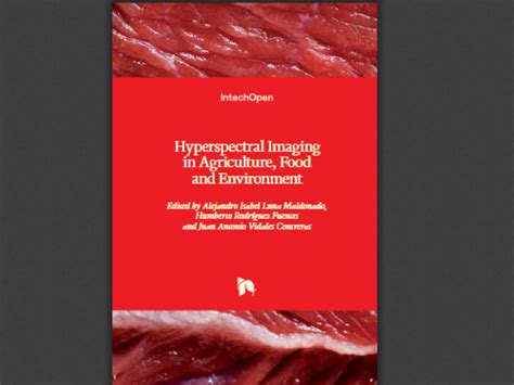 Hyperspectral Imaging In Agriculture Food And Environment