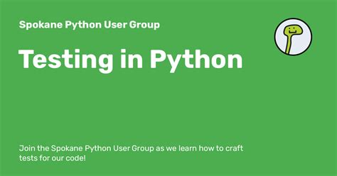 Testing In Python Spokane Python User Group