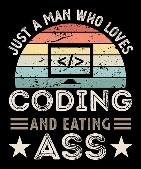 Man Who Loves Coding And Eating Ass Funny Adult Humor T Digital Art