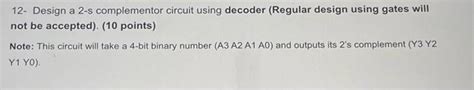 Solved 12 Design A 2 S Complementor Circuit Using Decoder
