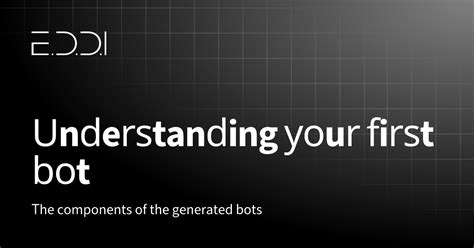 Understanding Your First Bot Eddi