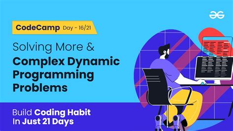 Codecamp Day 16 Solving More And Complex Dynamic Programming Problems Youtube