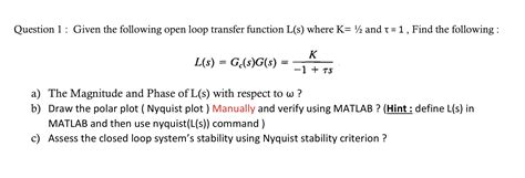 solved question 1 given the following open loop transfer