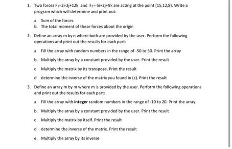 solved 1 two forces f1 2i−3j 12k and f2 −5i 2j 9k are
