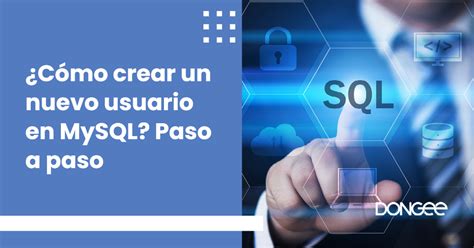 ¿cómo Crear Un Nuevo Usuario En Mysql Paso A Paso