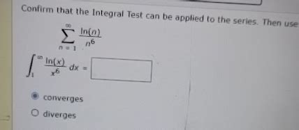 Solved Confirm That The Integral Test Can Be Applied To The Chegg Com