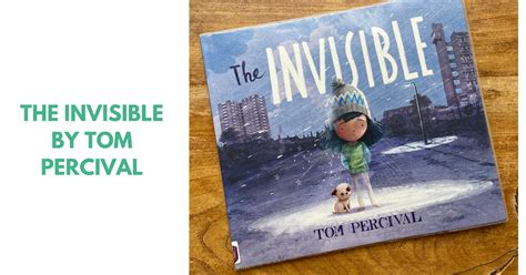 The Invisible By Tom Percival Bookbairn