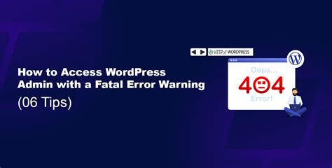 How To Access Wordpress Admin With A Fatal Error Warning