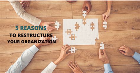5 reasons why you need to restructure your organization to optimize