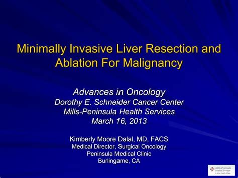 Minimally Invasive Liver Resection And Ablation For Malignancy Pptx