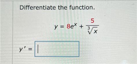 solved differentiate the function y 8ex 5x3y