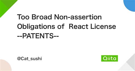 Too Broad Non Assertion Obligations Of React License Patents R