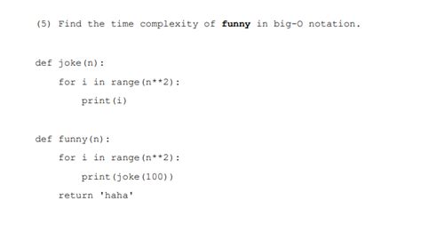 solved 5 find the time complexity of funny in big o
