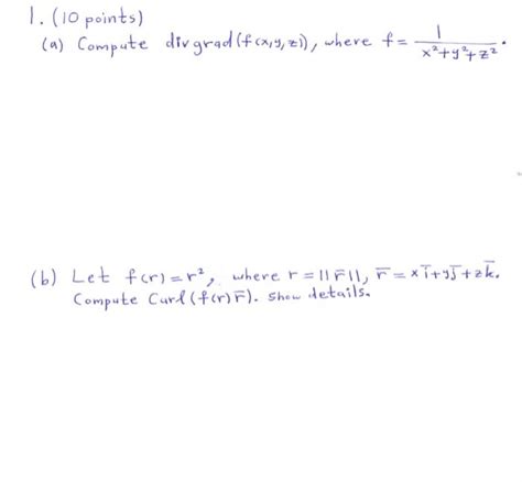 Solved 1 10 Points A Compute Divgrad F X Y Z Where Chegg Com