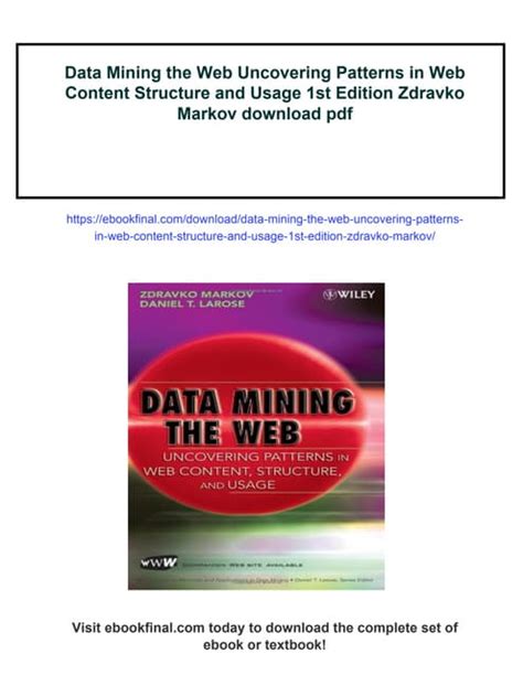 Data Mining The Web Uncovering Patterns In Web Content Structure And