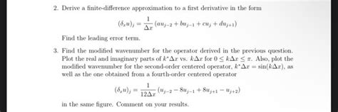 Solved Derive A Finite Difference Approximation To A First