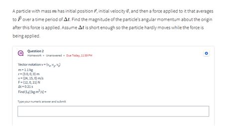 Solved A Particle With Mass M Has Initial Position R Chegg