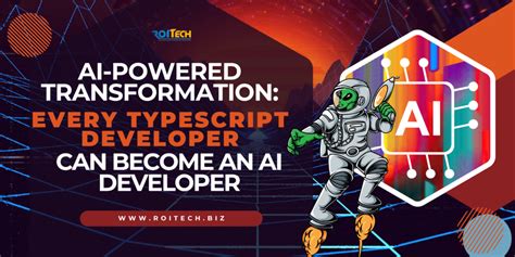 Ai Powered Transformation Every Typescript Developer Can Become An Ai Developer Roitech