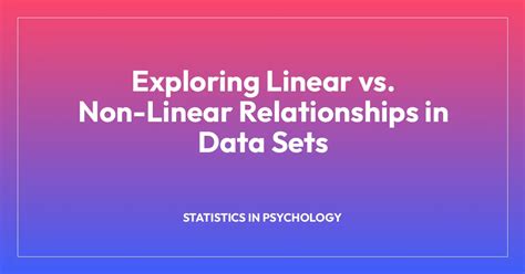 Exploring Linear Vs Non Linear Relationships In Data Sets • Psychology