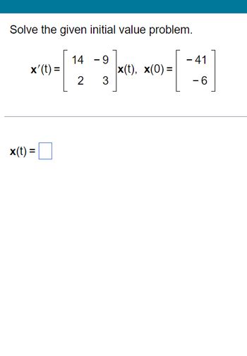 answered solve the given initial value problem x t x t 14 9 2