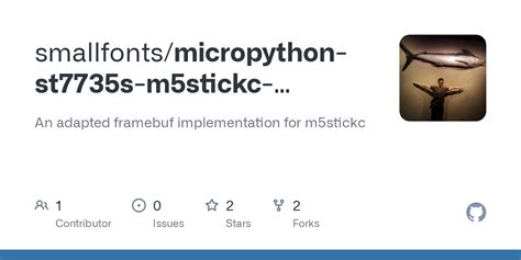 Github Smallfontsmicropython St7735s M5stickc Framebuf An Adapted Framebuf Implementation