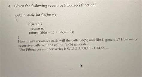 Solved 4 Given The Following Recursive Fibonacci Function