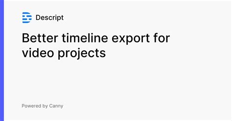 Better Timeline Export For Video Projects Voters Descript