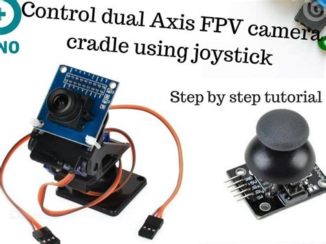 Control Dual Axis Fpv Camera Cradle With Joystick Module Arduino Project Hub