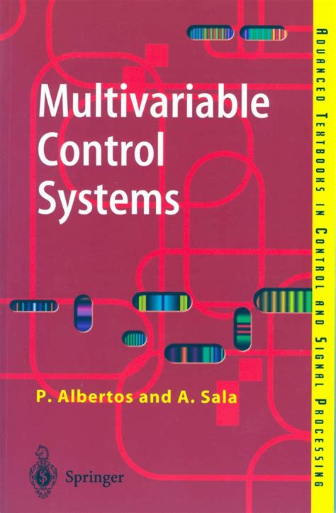 Multivariable Control Systems An Engineering Approach Advanced Textbooks In Control And Signal