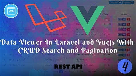 Build Data Viewer In Laravel And Vuejs With CRUD Search Pagination