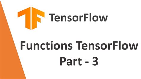 Tensorflow Tutorial 8 Functions In Tensorflow Youtube