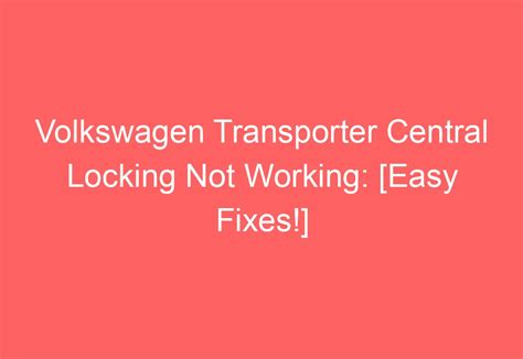volkswagen golf key not working [how to troubleshoot] automotiveglory