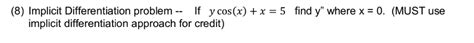 Solved 8 Implicit Differentiation Problem If