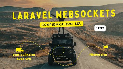 Tutoriel Laravel WebSockets Mise En Production Avec SSL HTTPS Sur VRAI VPN YouTube