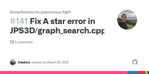 fix a star error in jps3d graph search cpp · issue 141 · kumarrobotics
